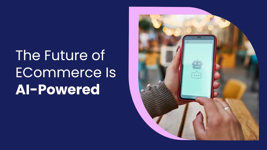 The future is AI-powered: applications of AI in eCommerce - 8fig