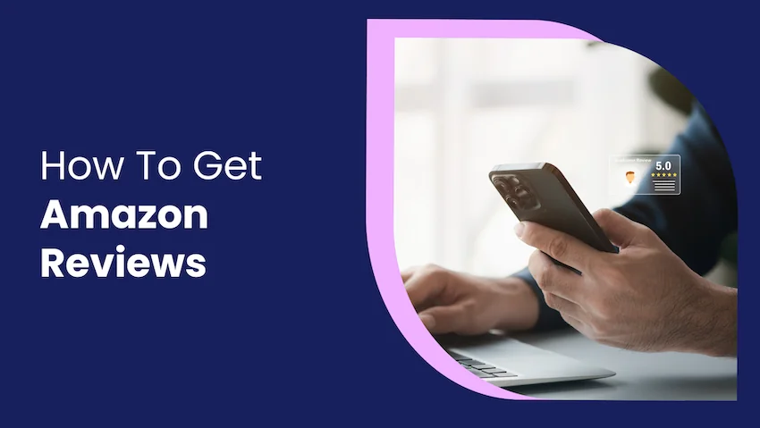 How to get Amazon reviews: A step-by-step guide - 8fig