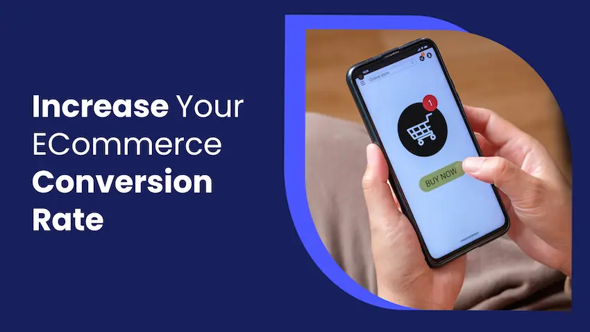 How to increase your eCommerce conversion rate - 8fig How to increase your eCommerce conversion rate - 8fig